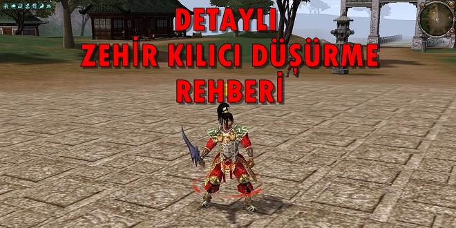 Metin2 Detaylı Zehir Kılıcı Düşürme Rehberi - Metin2 Rehberi